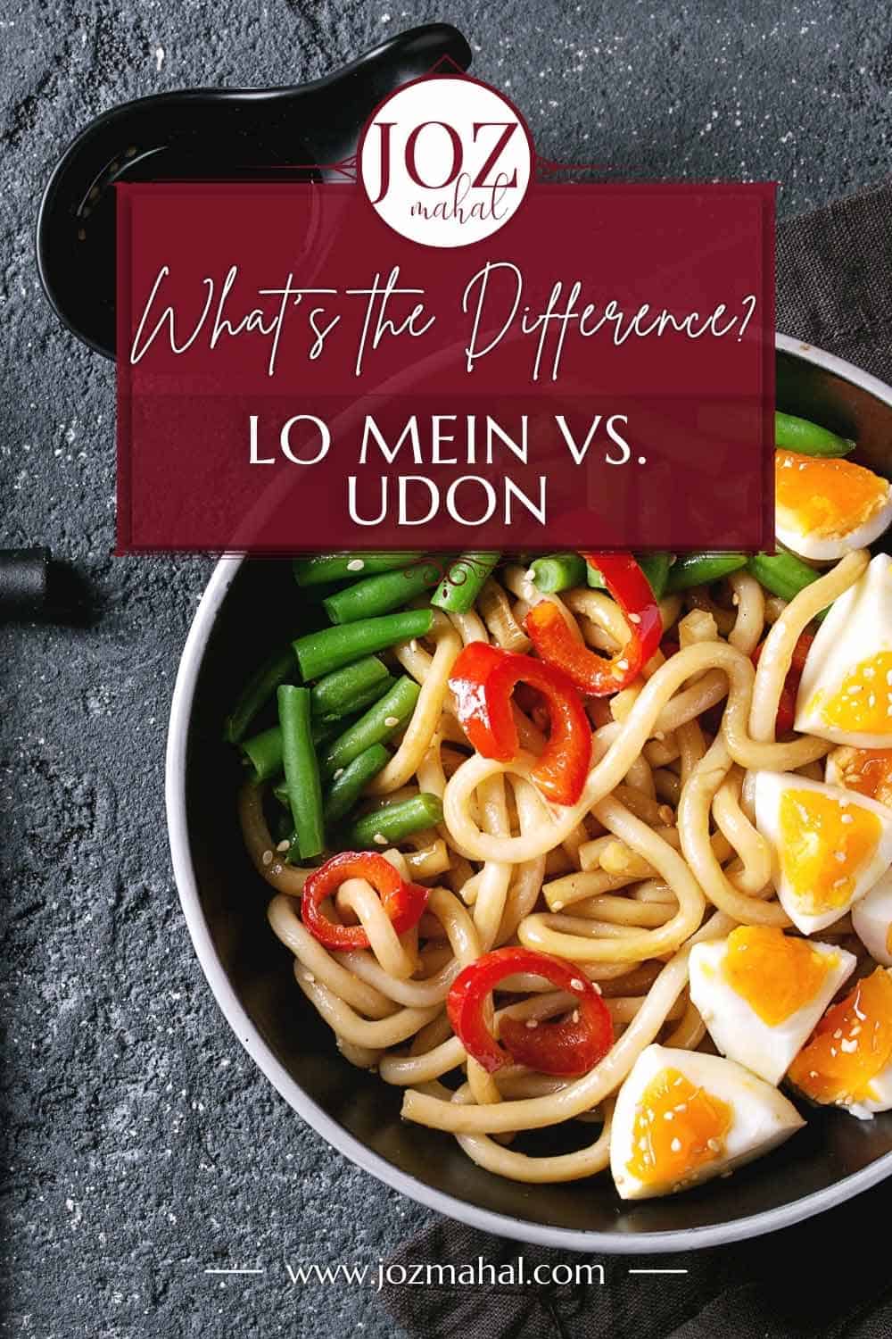 What's The Difference Between Lo Mein vs Udon Noodles - JOZmahal